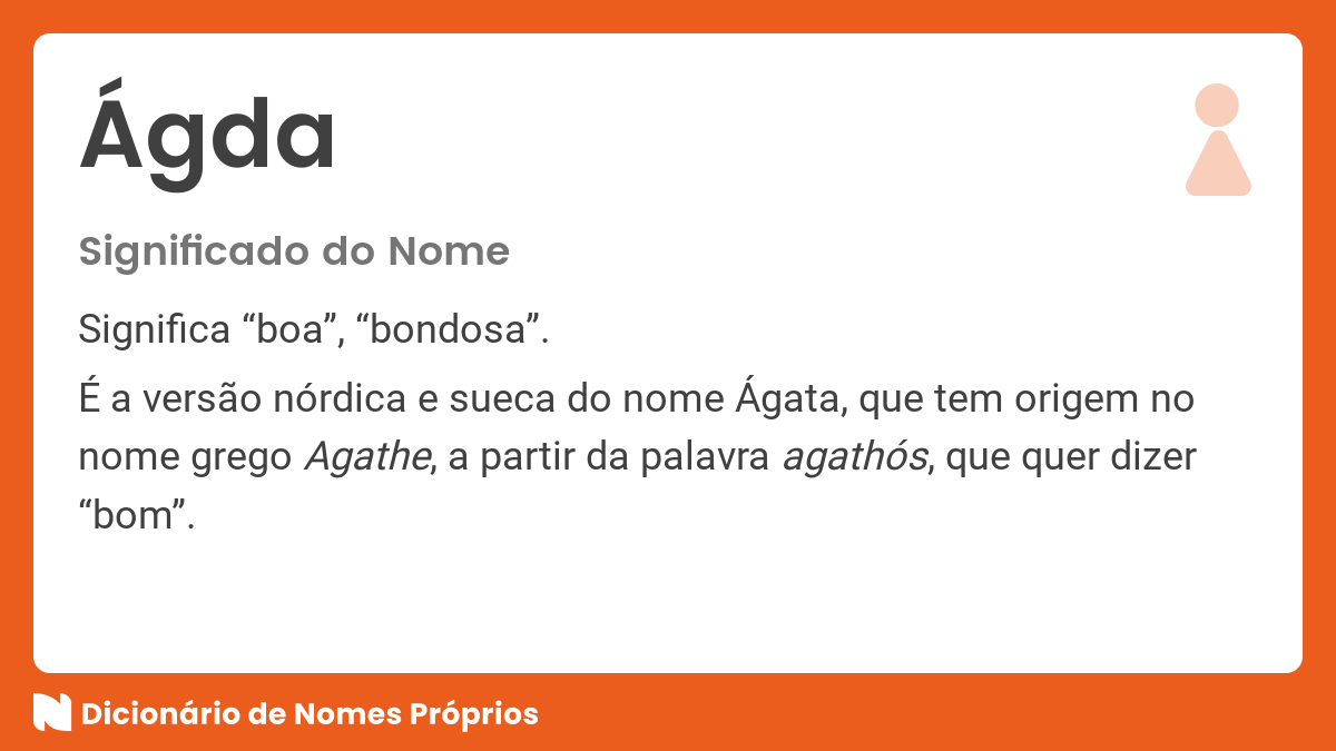 Significado do nome Ágda - Dicionário de Nomes Próprios