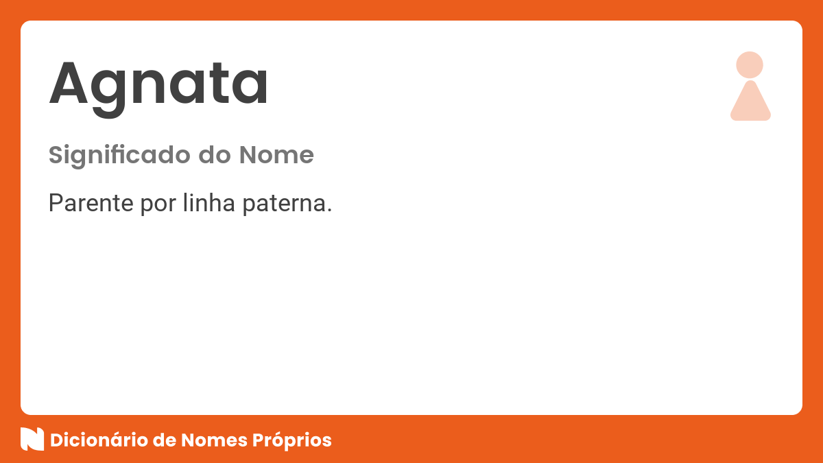 Significado do nome Agnata - Dicionário de Nomes Próprios
