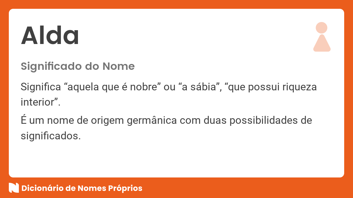 Significado do nome Alda - Dicionário de Nomes Próprios