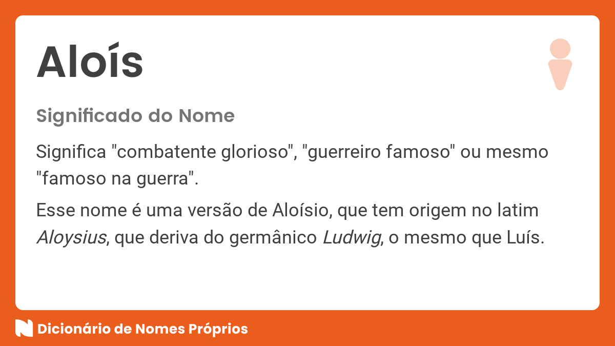 Significado do nome Aloís - Dicionário de Nomes Próprios
