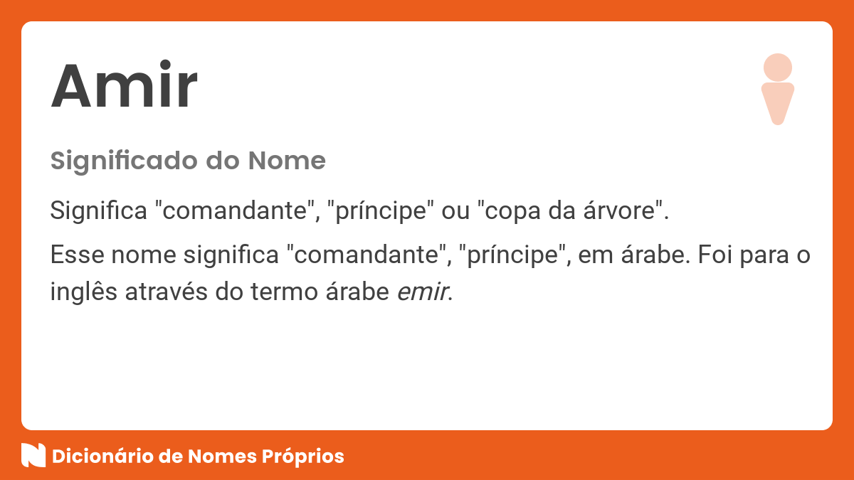 Significado do nome Amir - Dicionário de Nomes Próprios