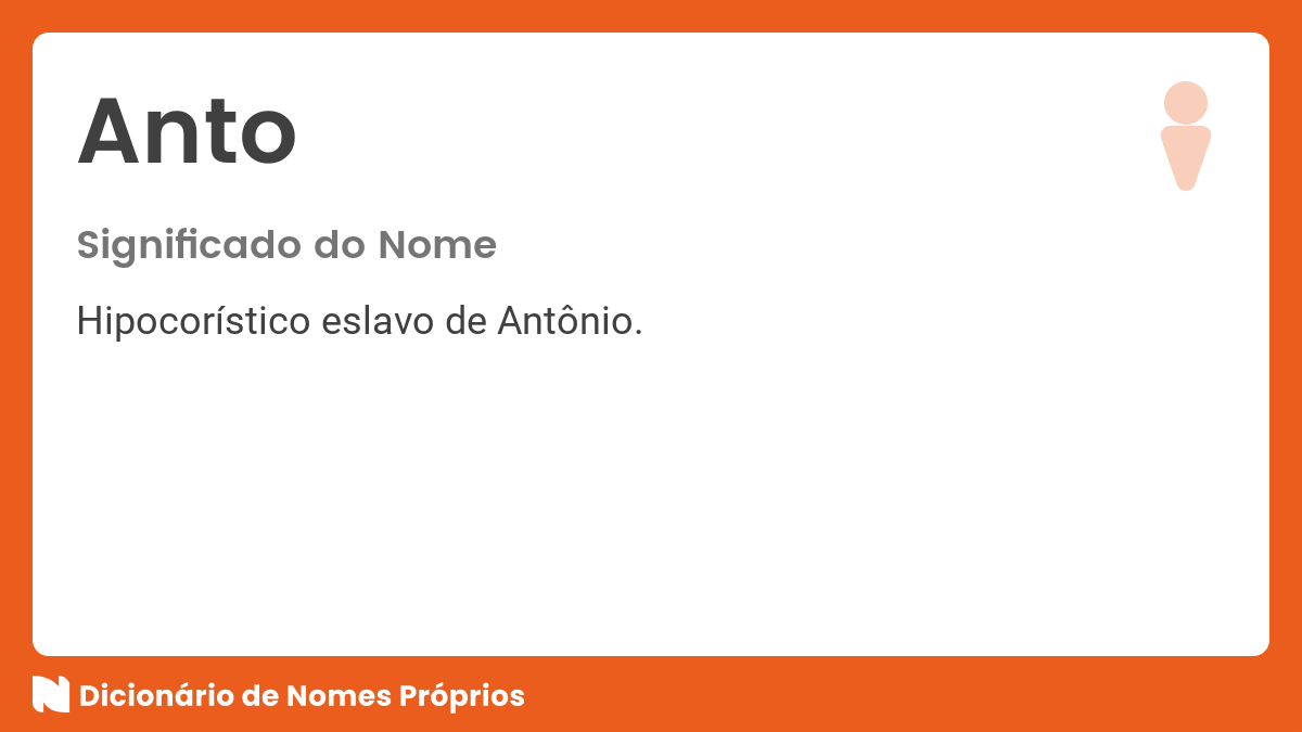 Significado do nome Anto - Dicionário de Nomes Próprios