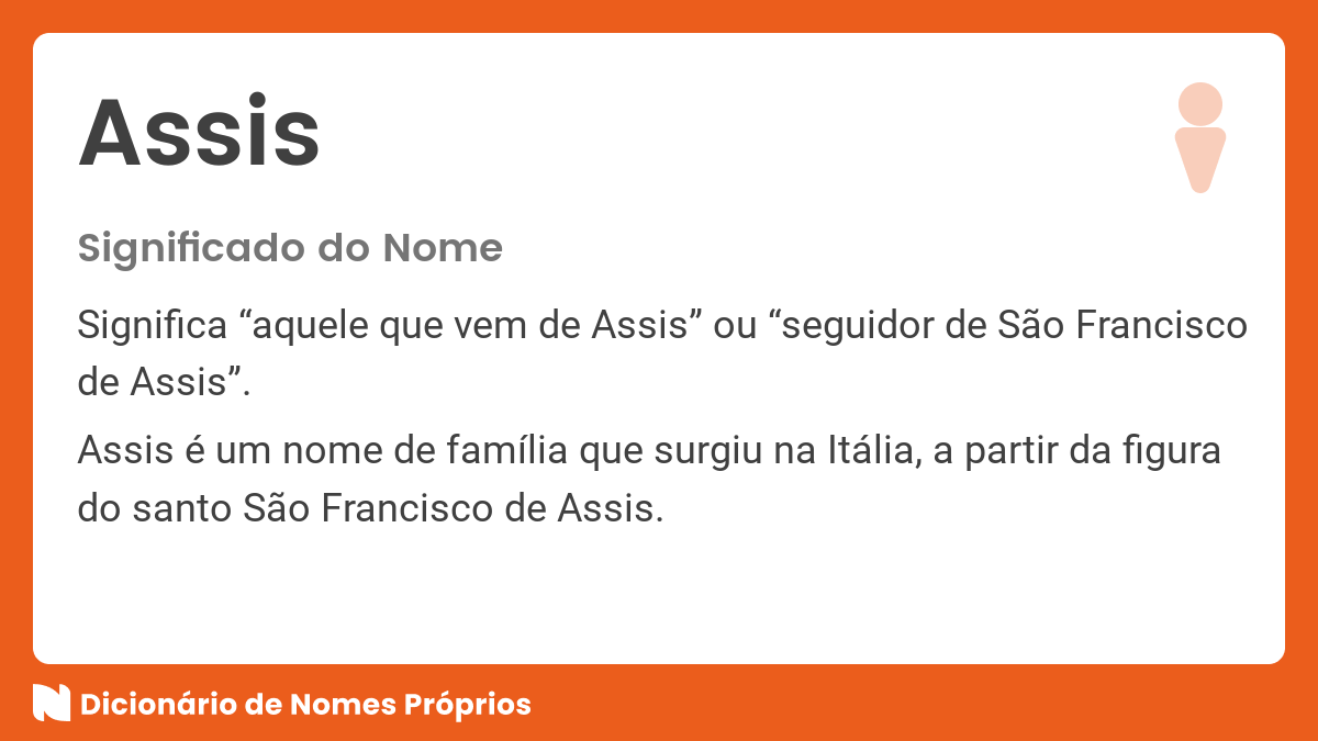 Significado do nome Assis - Dicionário de Nomes Próprios