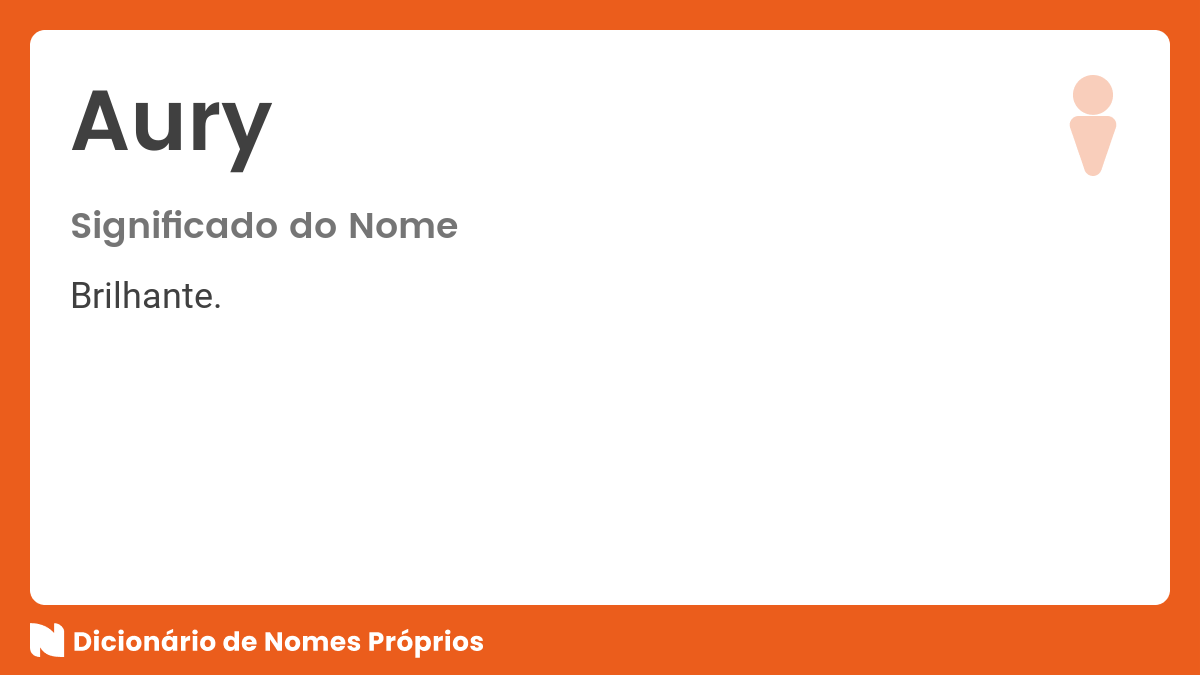 Significado do nome Aury - Dicionário de Nomes Próprios
