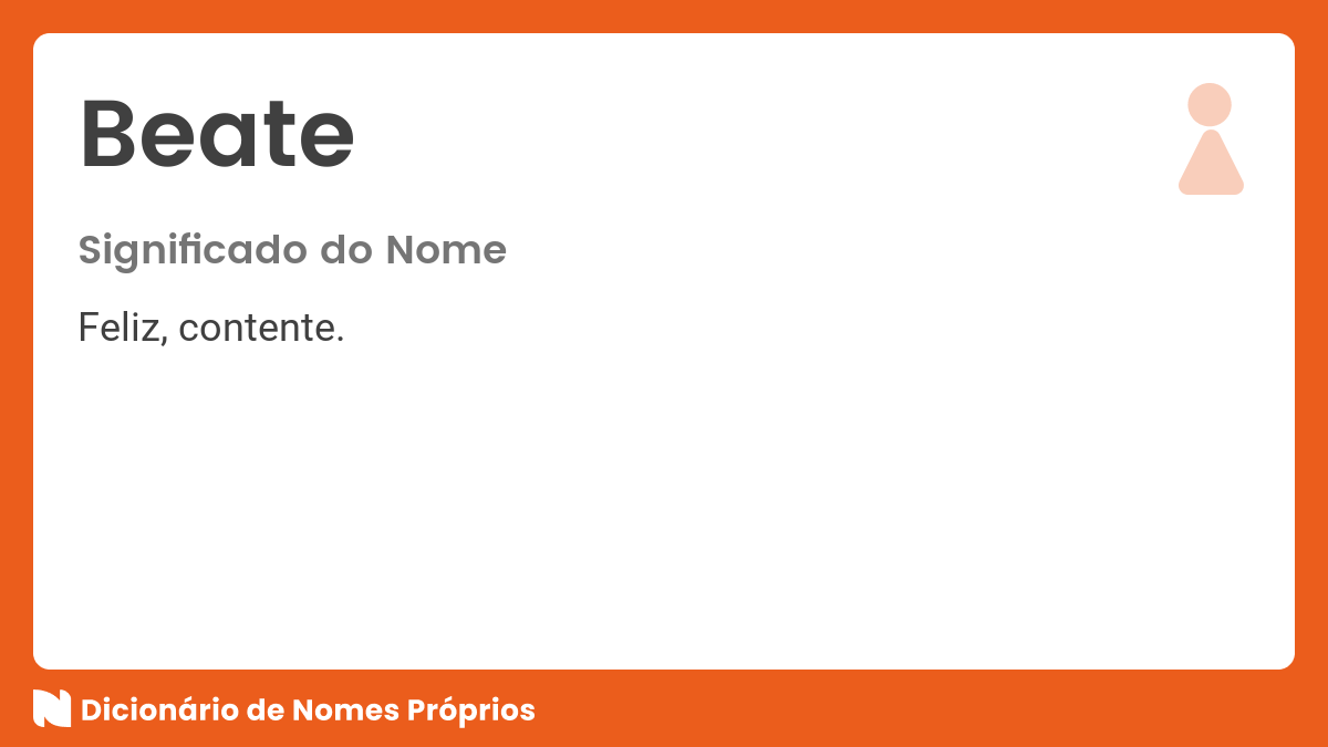 Significado do nome Beate - Dicionário de Nomes Próprios