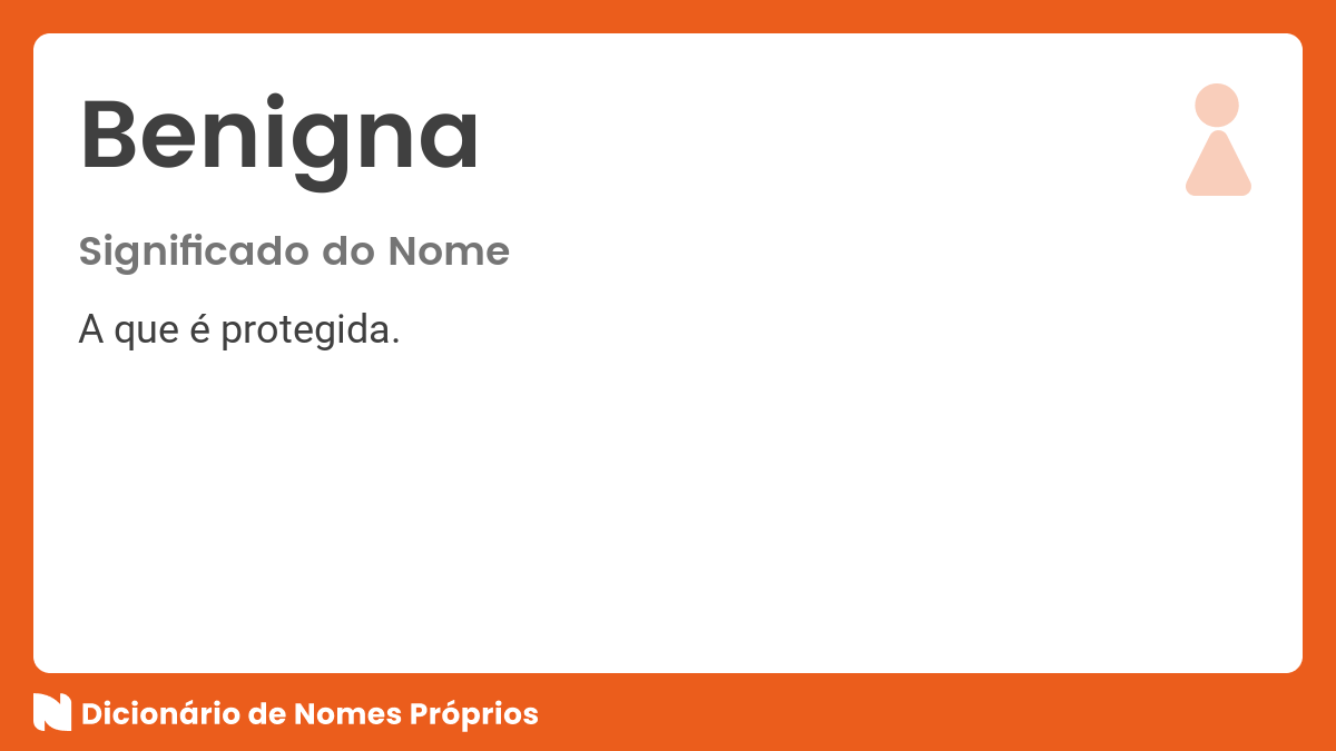 Significado do nome Benigna - Dicionário de Nomes Próprios