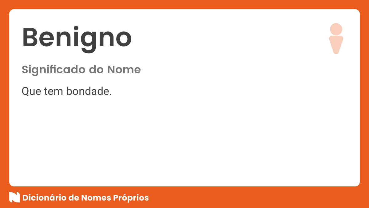 Significado do nome Benigno - Dicionário de Nomes Próprios