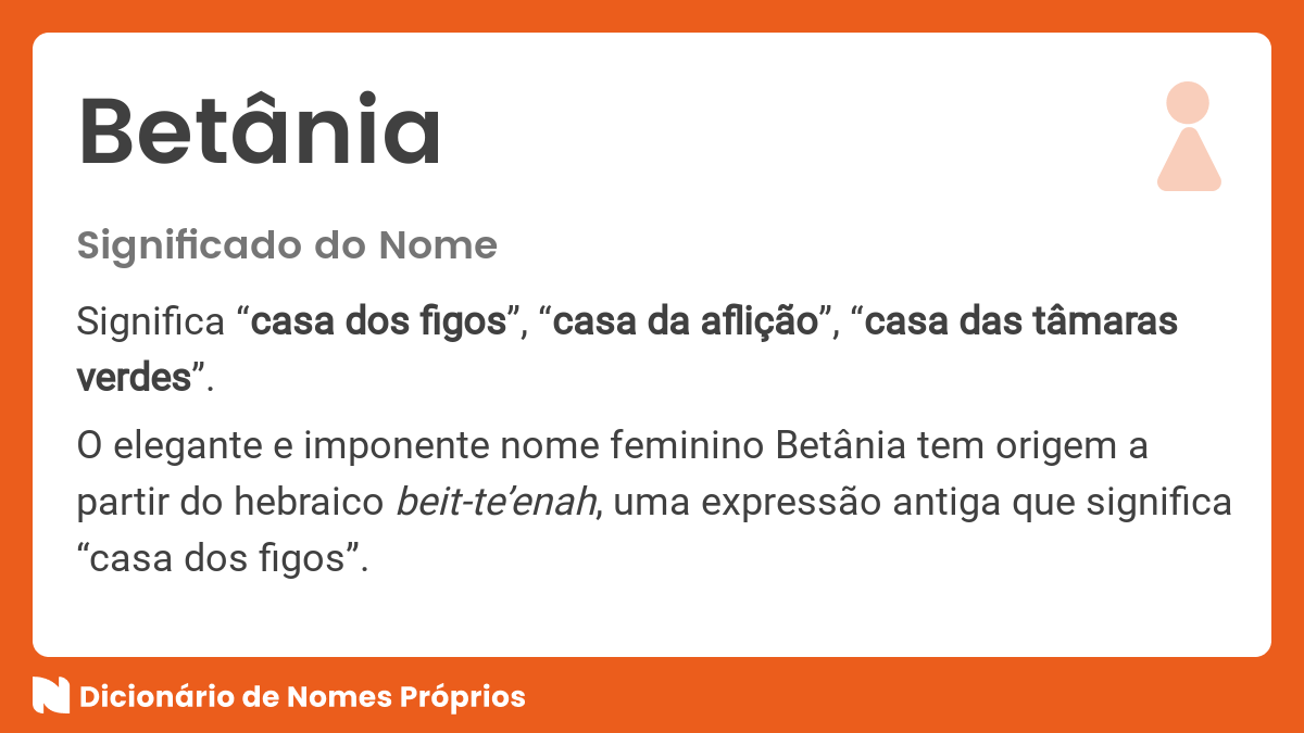 Significado do nome Betânia - Dicionário de Nomes Próprios