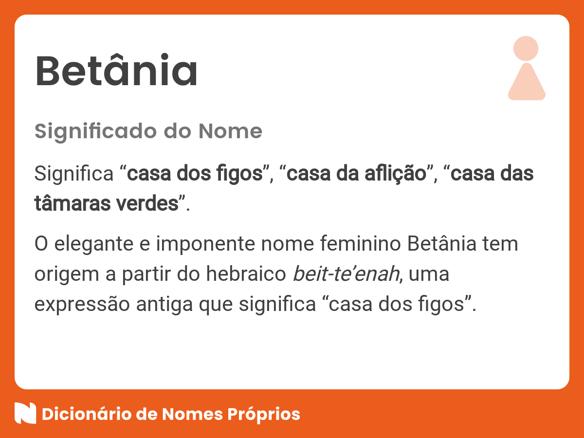 Significado do nome Betânia - Dicionário de Nomes Próprios
