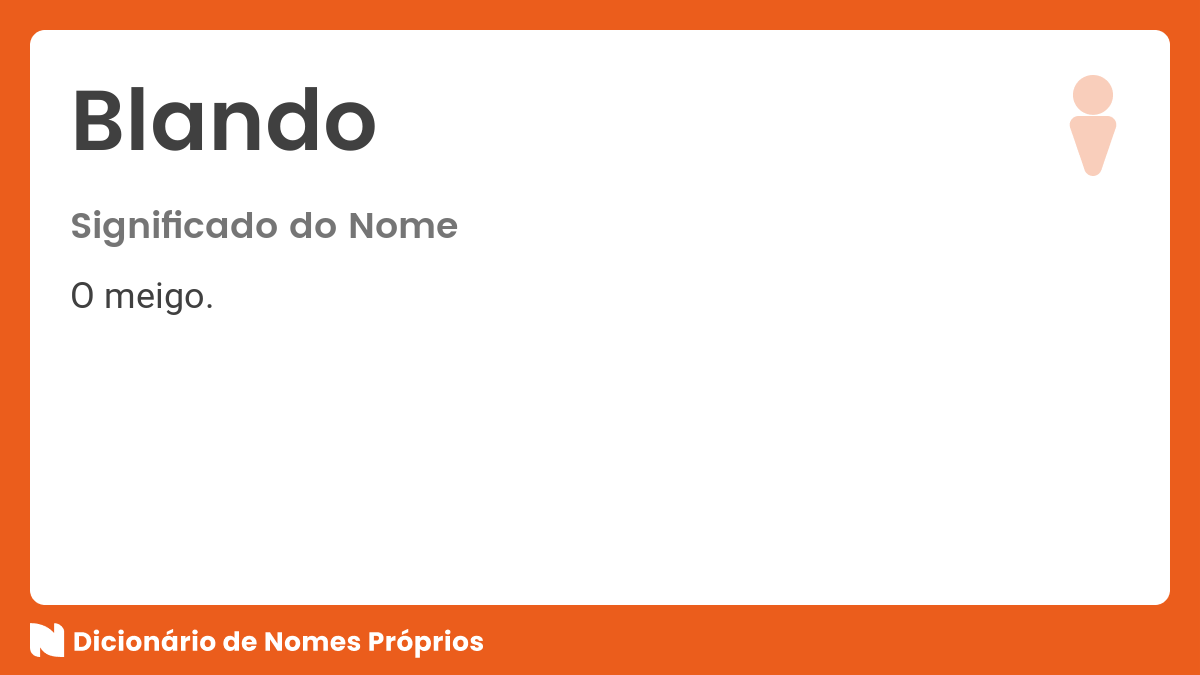 Significado do nome Blando - Dicionário de Nomes Próprios