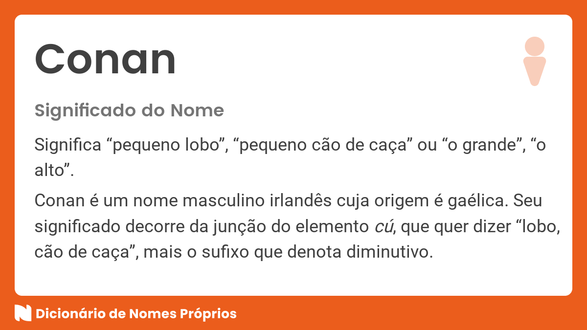 Significado do nome Conan - Dicionário de Nomes Próprios