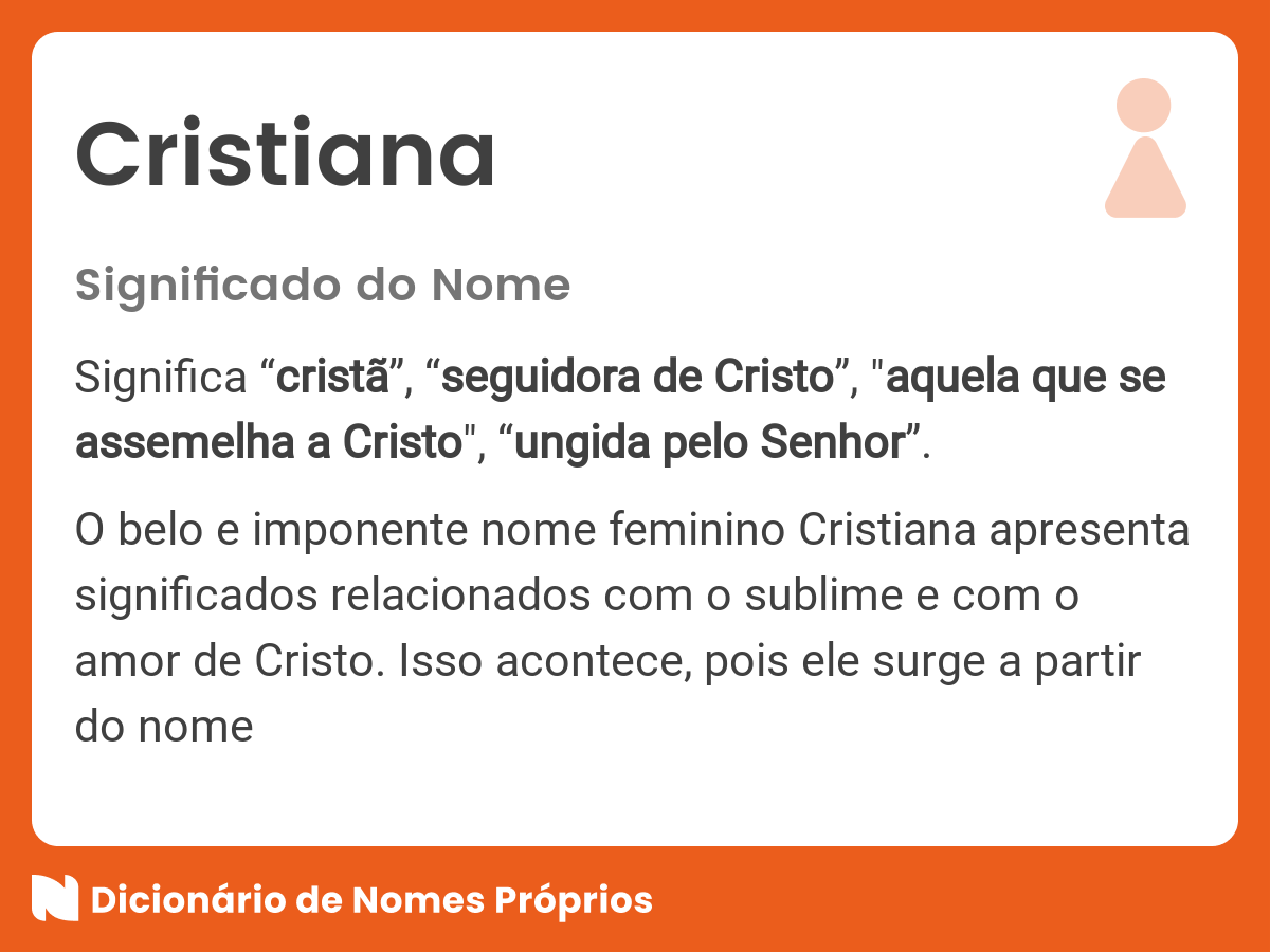 Significado do nome Cristiana - Dicionário de Nomes Próprios