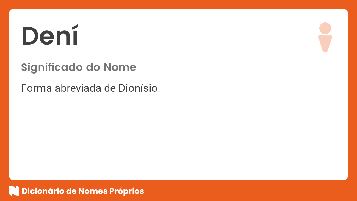 Significado do nome Dení - Dicionário de Nomes Próprios