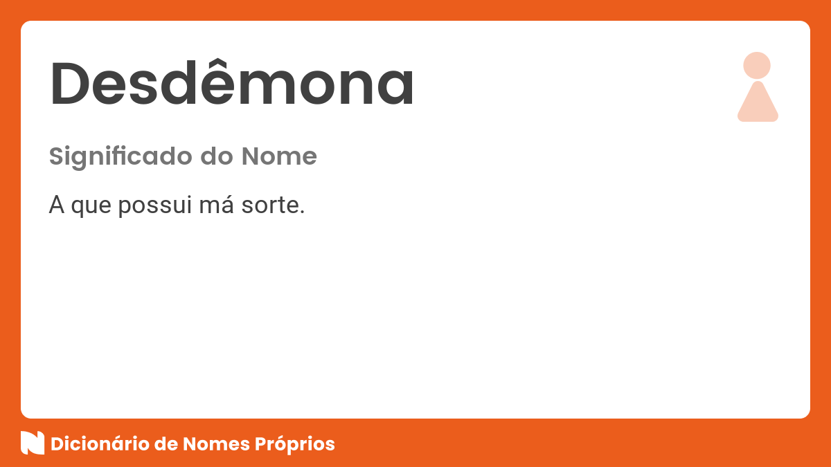 Significado do nome Desdêmona - Dicionário de Nomes Próprios
