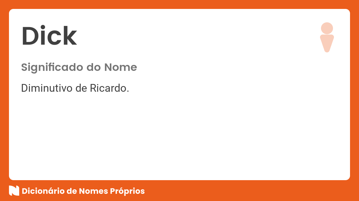 Significado do nome Dick - Dicionário de Nomes Próprios