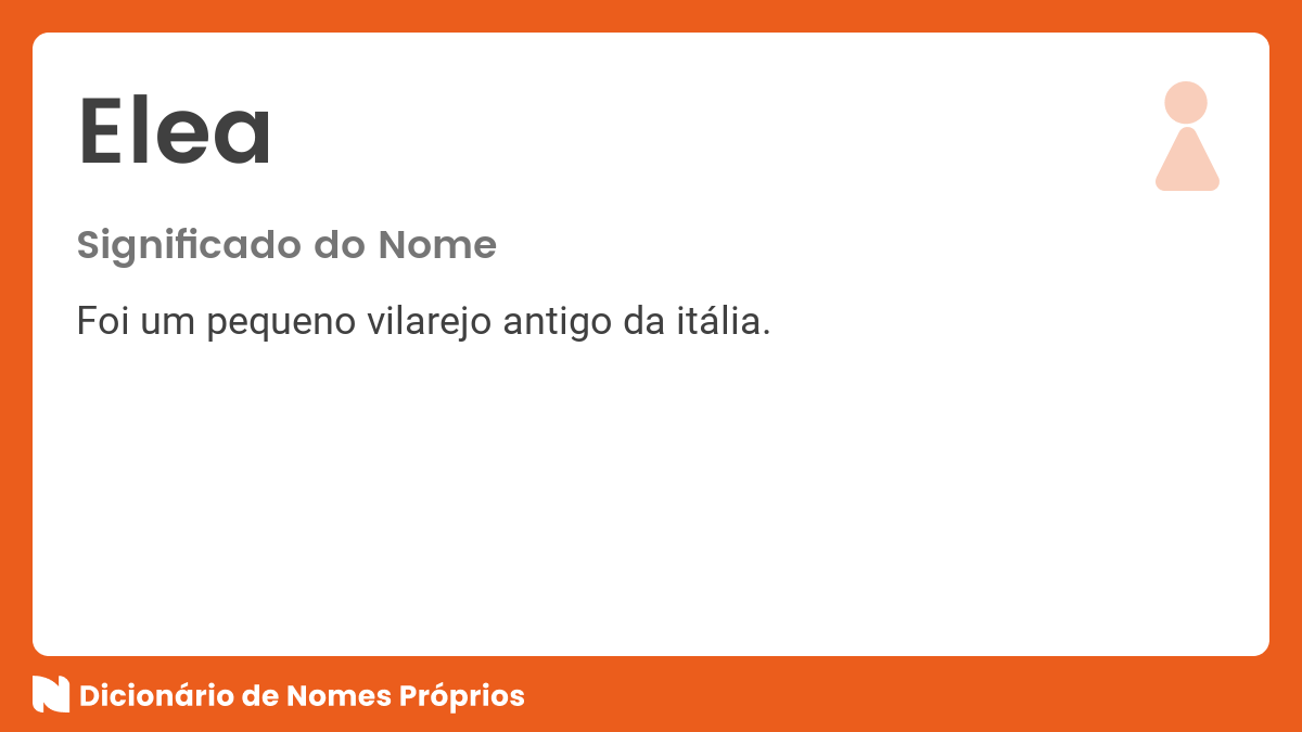 Significado do nome Elea - Dicionário de Nomes Próprios
