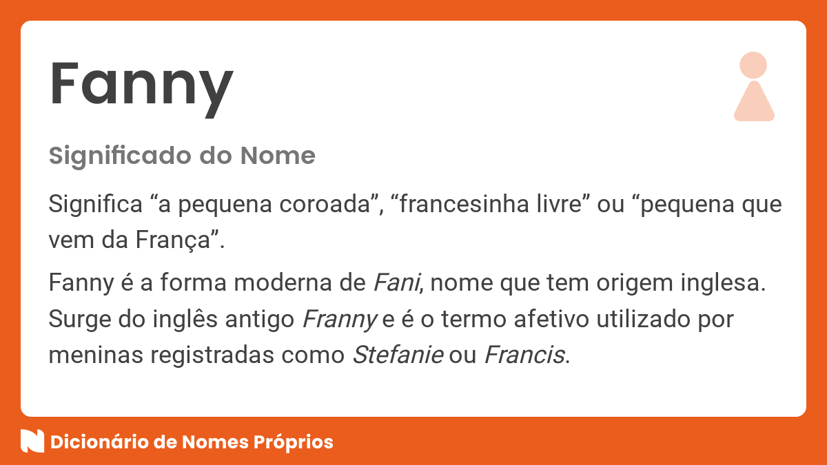 Significado do nome Fanny - Dicionário de Nomes Próprios