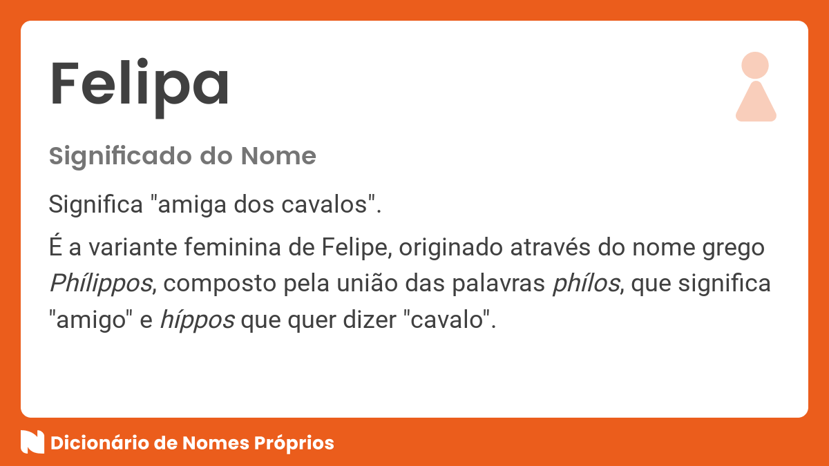 Significado do nome Felipa - Dicionário de Nomes Próprios
