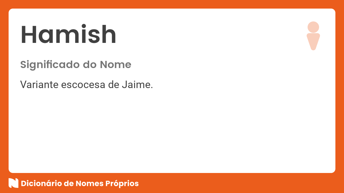 Significado do nome Hamish - Dicionário de Nomes Próprios