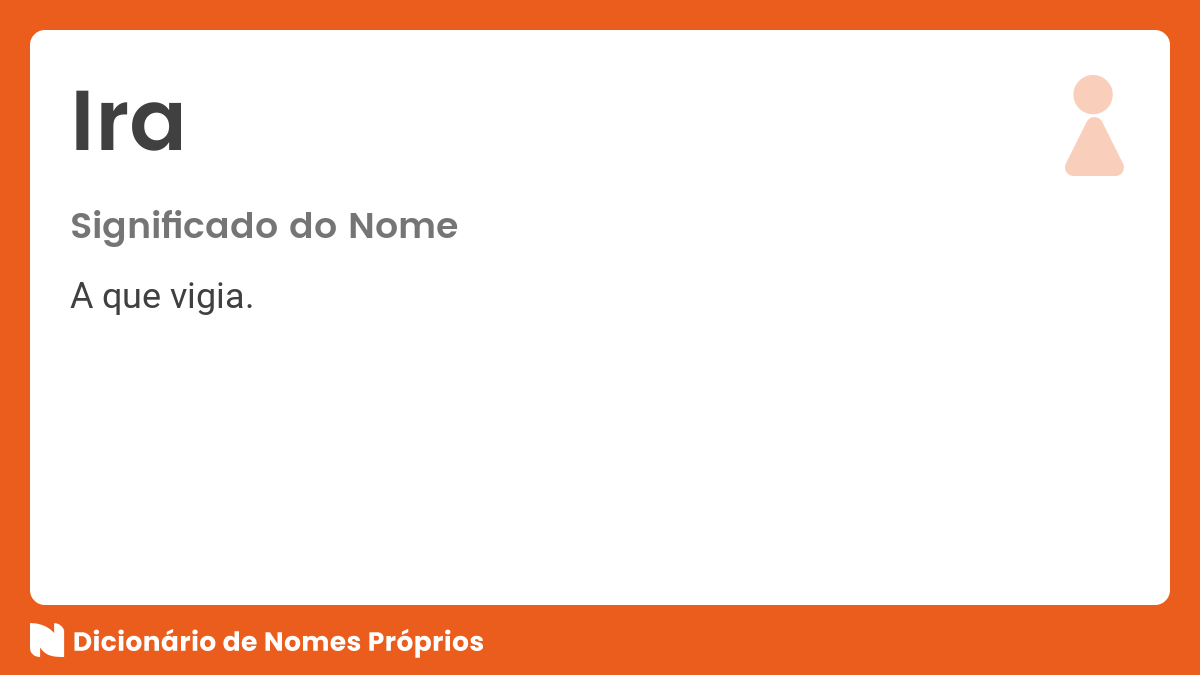 Significado do nome Ira - Dicionário de Nomes Próprios