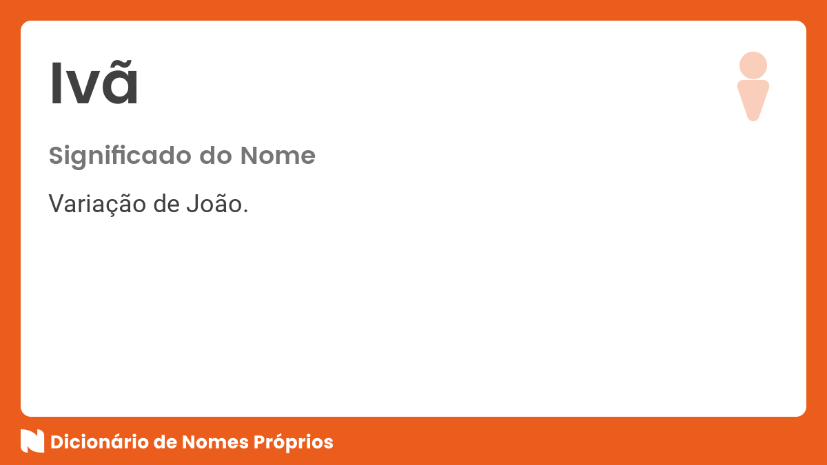 Significado do nome Ivã - Dicionário de Nomes Próprios