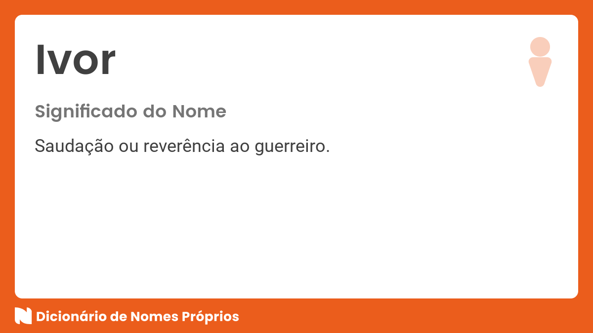 Significado do nome Ivor - Dicionário de Nomes Próprios