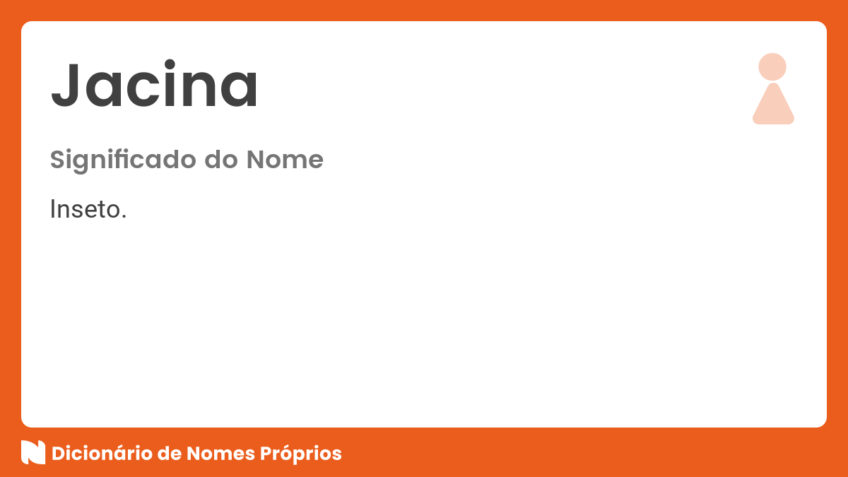 Significado do nome Jacina - Dicionário de Nomes Próprios