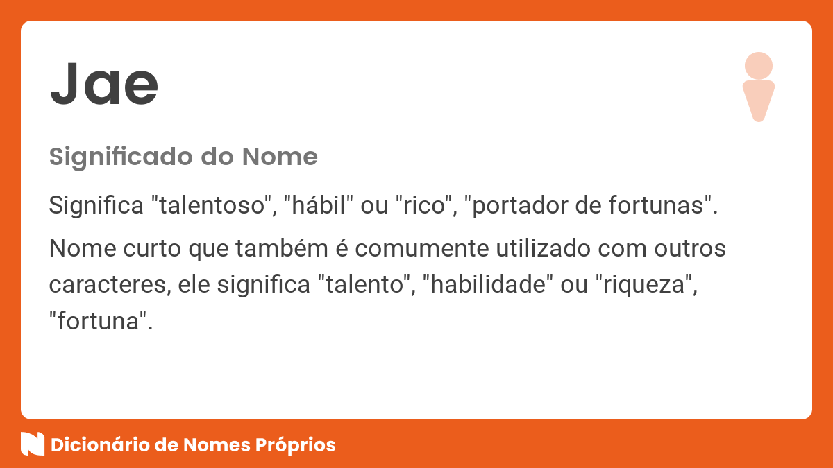 Significado do nome Jae - Dicionário de Nomes Próprios