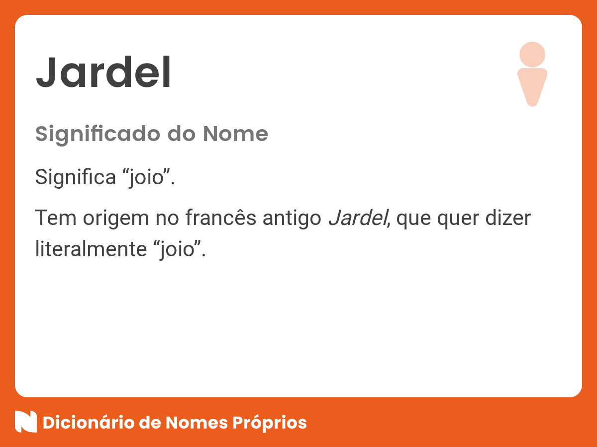 Significado do nome Jardel - Dicionário de Nomes Próprios