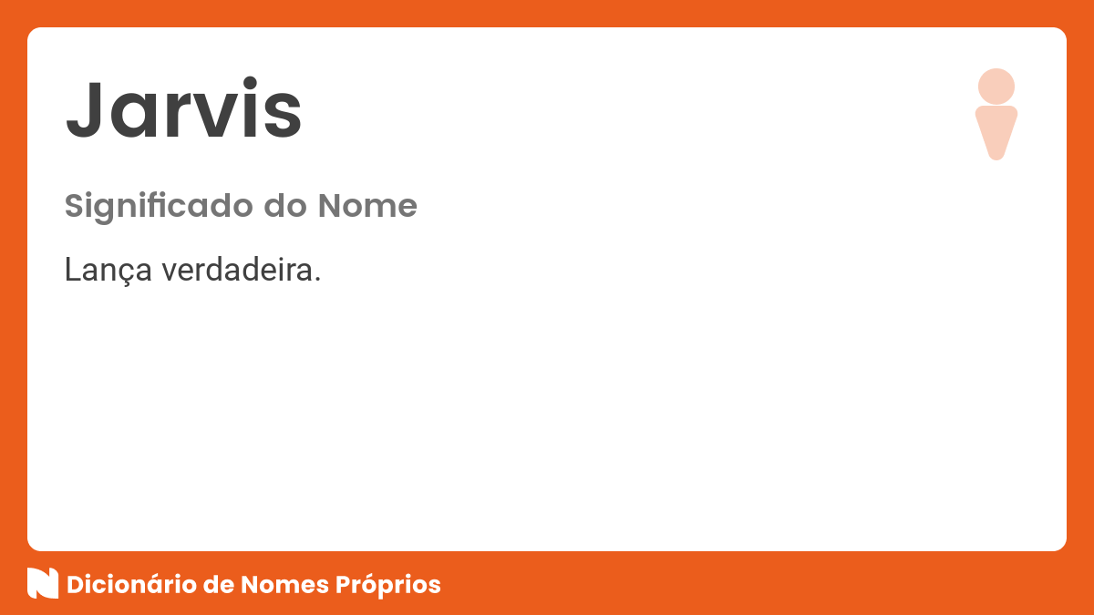 Significado do nome Jarvis - Dicionário de Nomes Próprios