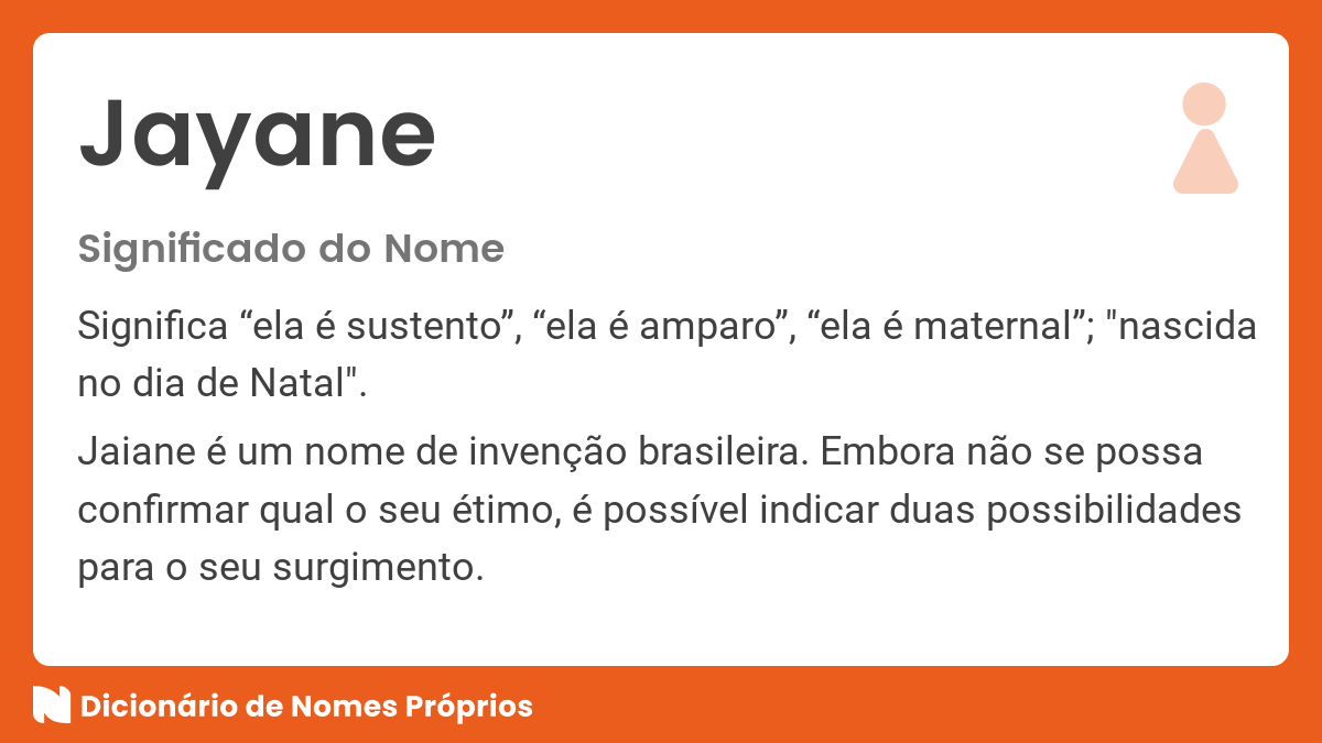 Significado do nome Jaiane - Dicionário de Nomes Próprios