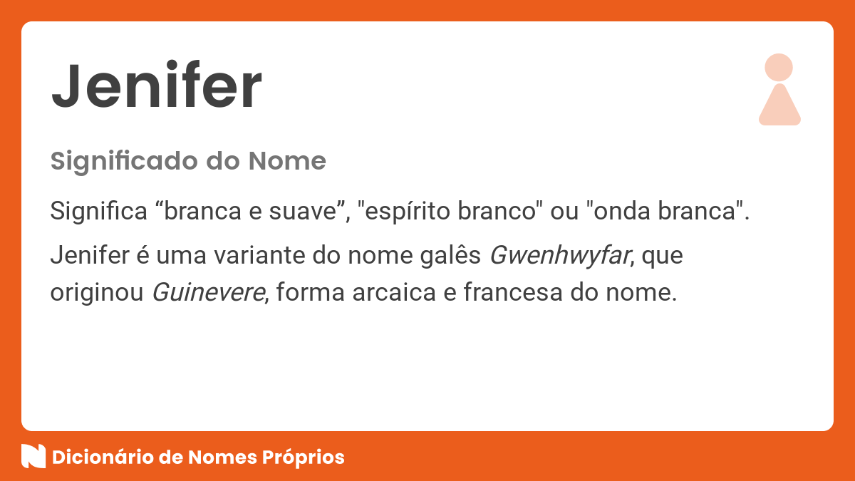 Significado do nome Jenifer - Dicionário de Nomes Próprios