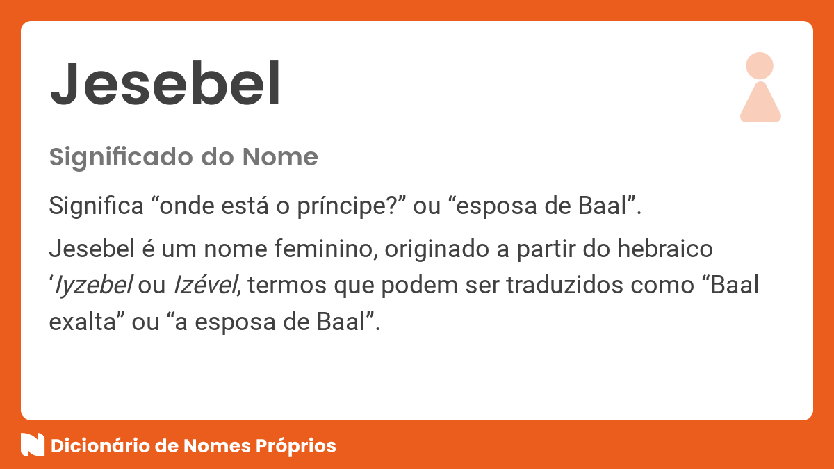 Significado do nome Jesebel - Dicionário de Nomes Próprios
