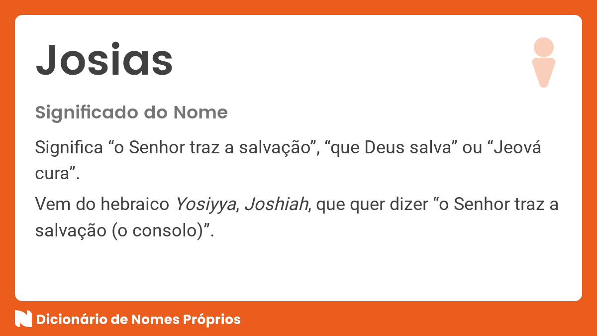 Significado do nome Josias - Dicionário de Nomes Próprios