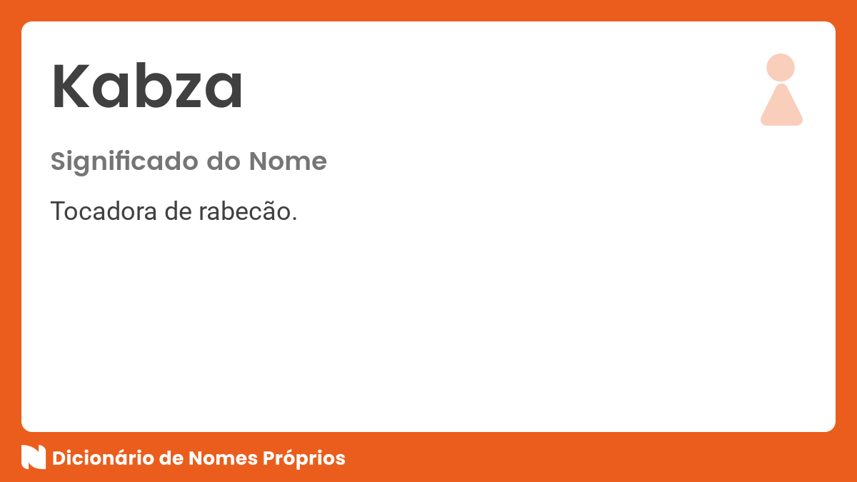 Significado do nome Kabza - Dicionário de Nomes Próprios