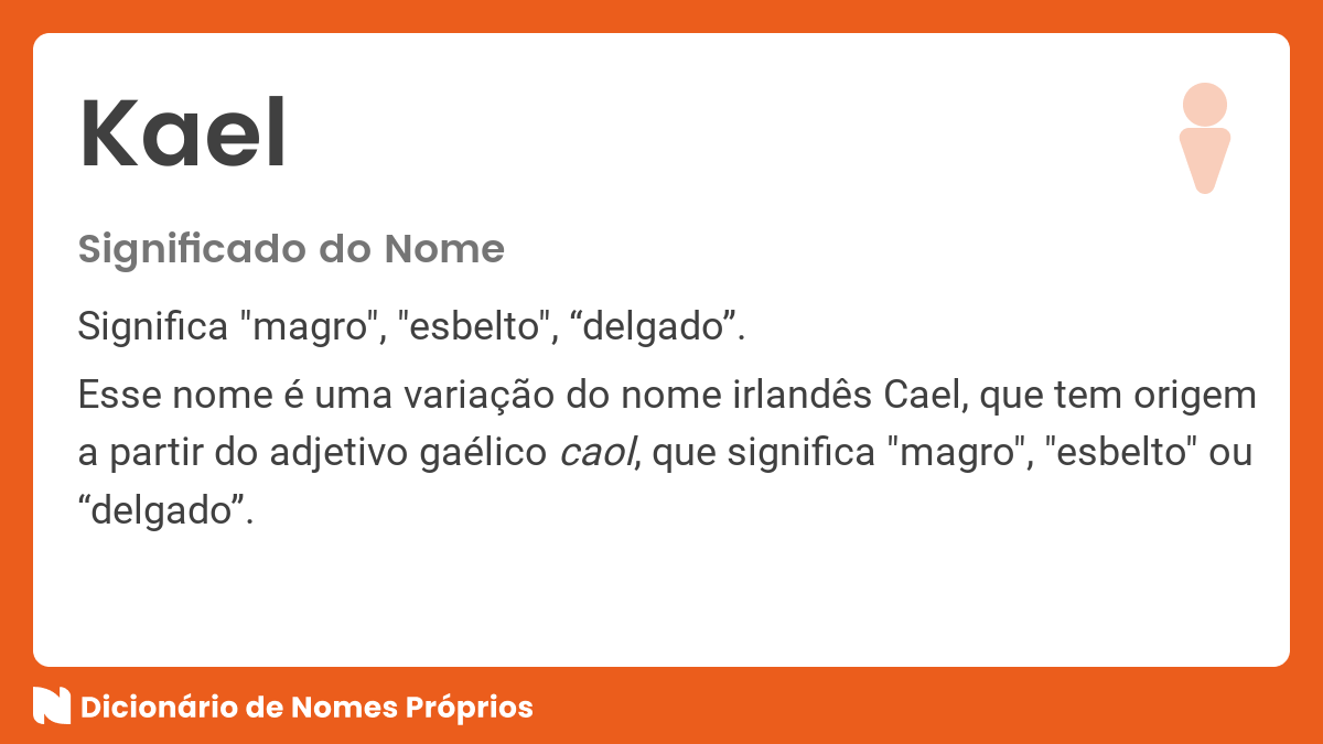 Significado do nome Kael - Dicionário de Nomes Próprios