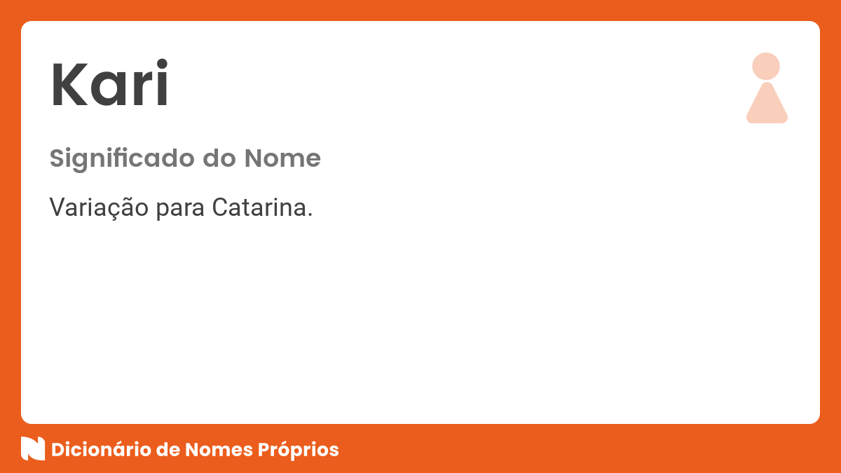 Significado do nome Kari - Dicionário de Nomes Próprios