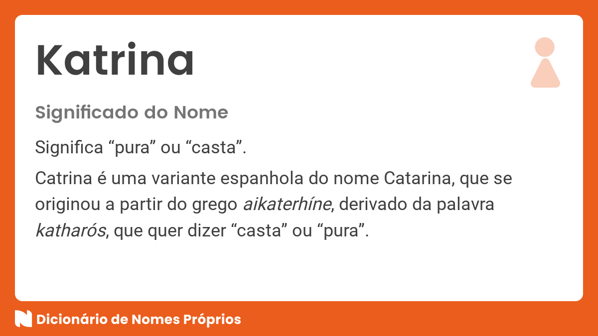 Significado do nome Catrina - Dicionário de Nomes Próprios