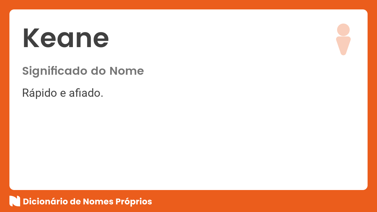 Significado do nome Keane - Dicionário de Nomes Próprios