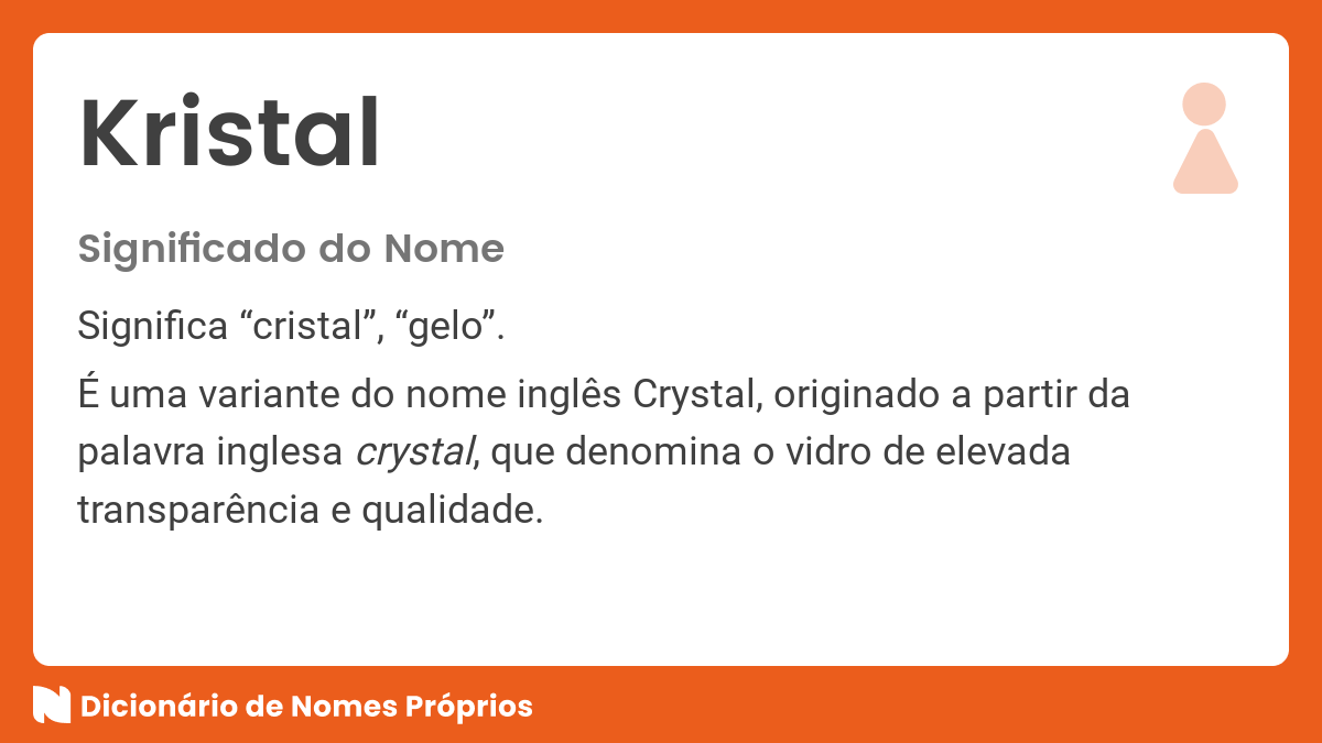 Significado do nome Kristal - Dicionário de Nomes Próprios