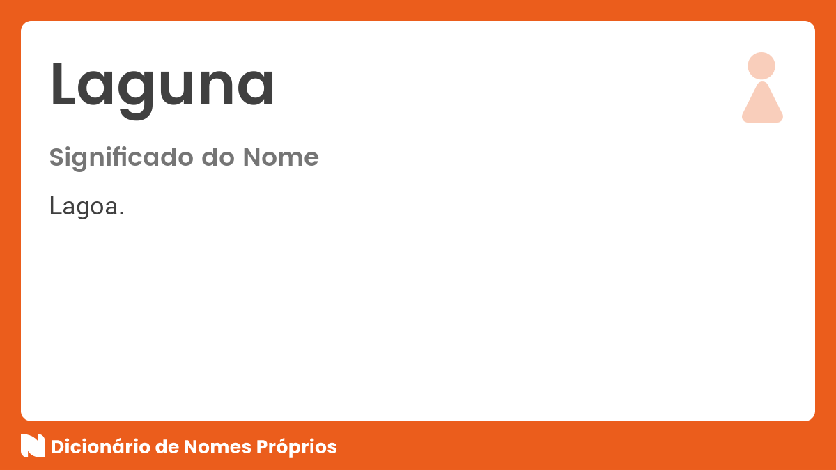 Significado do nome Laguna - Dicionário de Nomes Próprios
