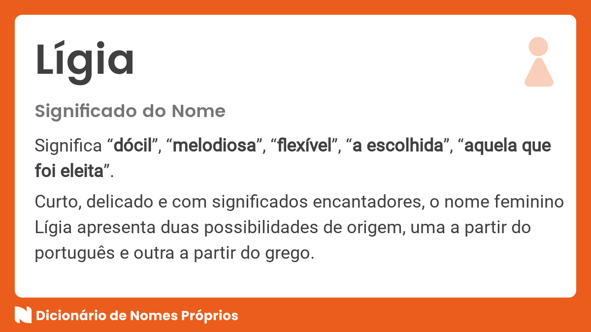 Significado do nome Lígia - Dicionário de Nomes Próprios