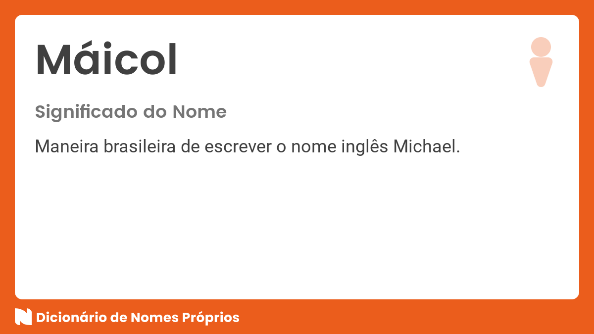 Significado do nome Máicol - Dicionário de Nomes Próprios