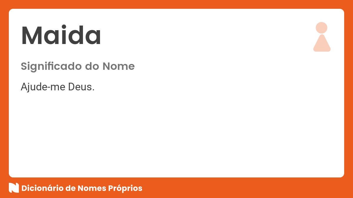 Significado do nome Maida - Dicionário de Nomes Próprios