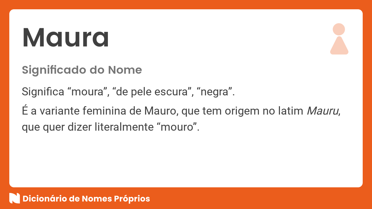 Significado do nome Maura - Dicionário de Nomes Próprios