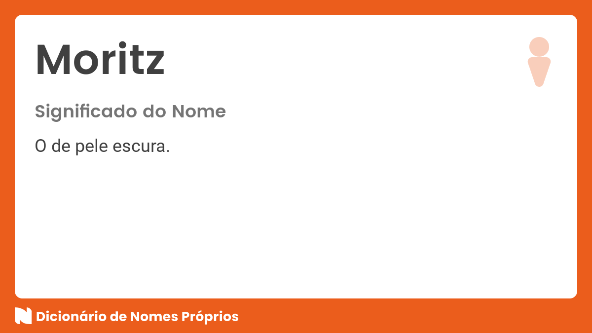 Significado do nome Moritz - Dicionário de Nomes Próprios