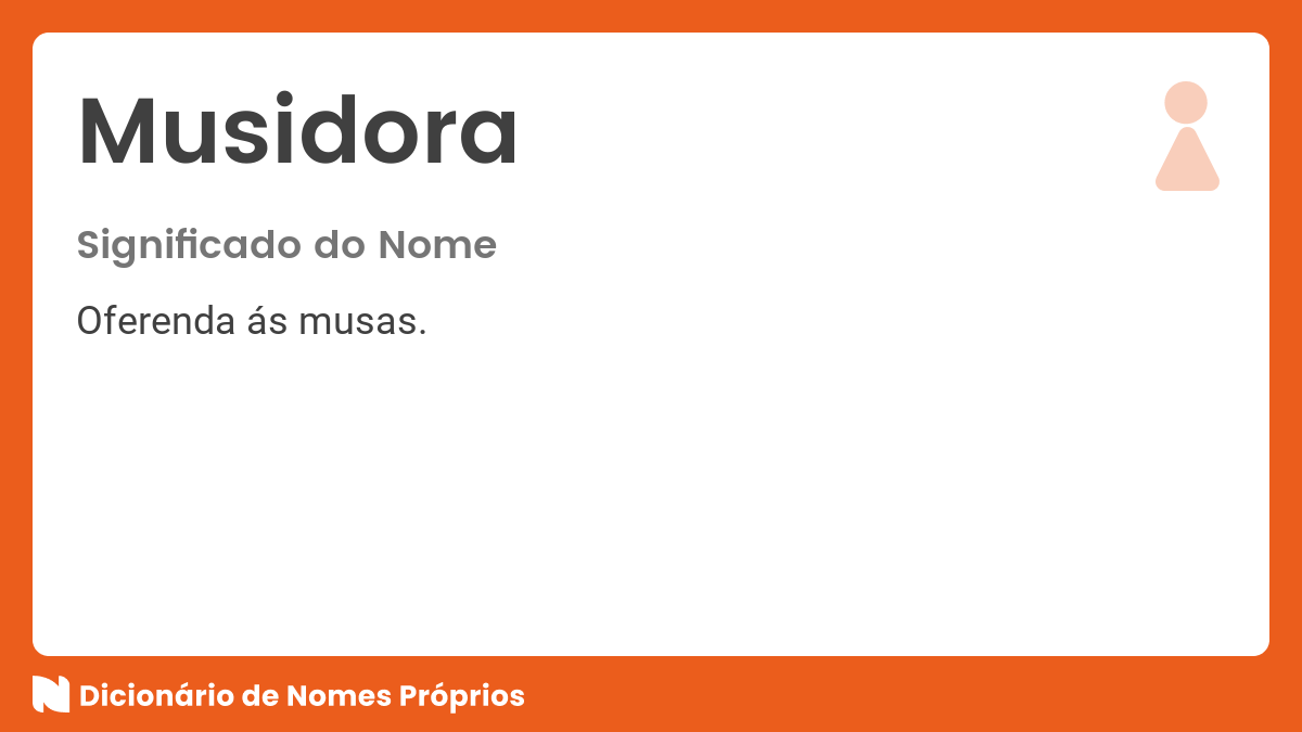 Significado do nome Musidora - Dicionário de Nomes Próprios