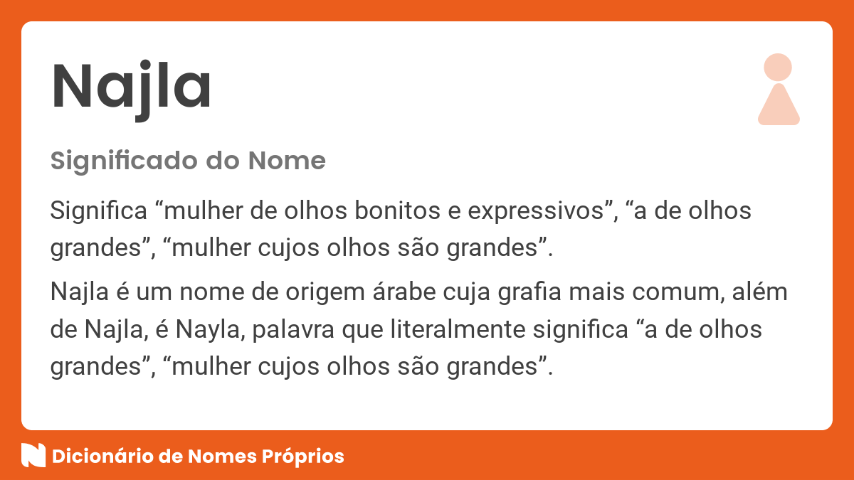 Significado do nome Najla - Dicionário de Nomes Próprios