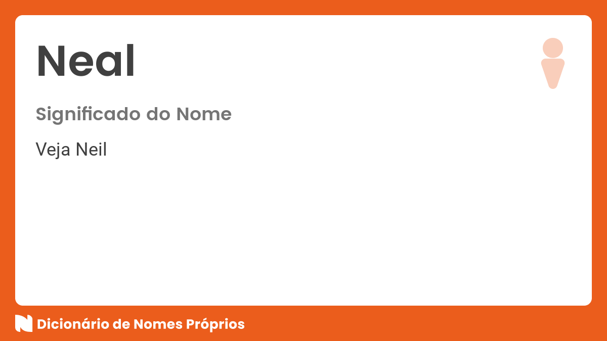 Significado do nome Neal - Dicionário de Nomes Próprios