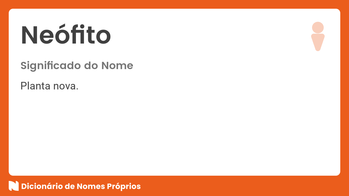 Significado do nome Neófito - Dicionário de Nomes Próprios